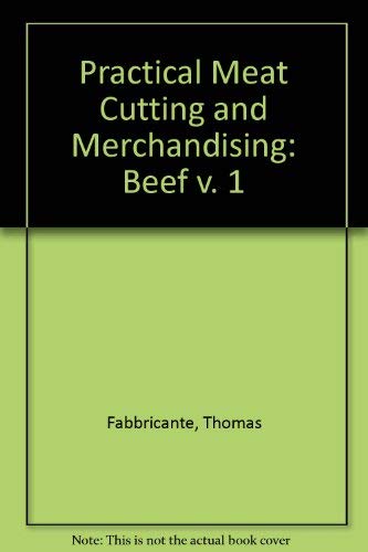 Practical meat cutting and merchandising (Avi soft cover textbook ...