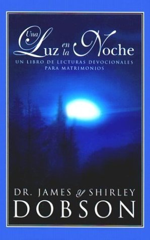 Luz En LA Noche / Night Light: Dobson, James C., Dobson, Shirley ...