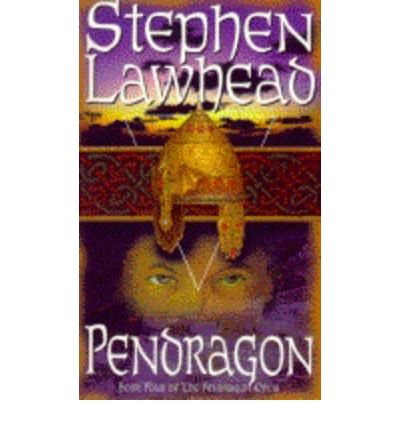 Pendragon (The Pendragon Cycle, Book 4): Stephen R. Lawhead ...
