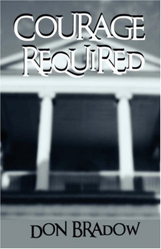 Amazon.com: Courage Required: 9781424168330: Bradow, Don: Books