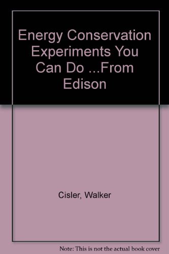 Energy Conservation Experiments You Can Do ...From Edison: Editor ...