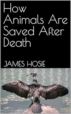How Animals Are Saved After Death eBook : Hosie, James: Amazon.in: Books