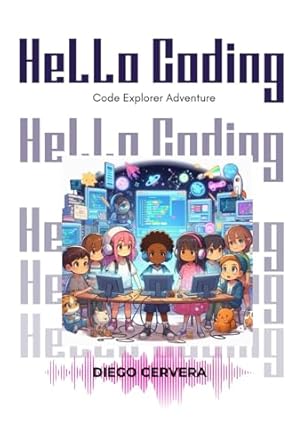 Hello Code!: Coding for kids (8-12 years): Cervera, Diego ...