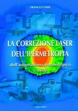 La Correzione Laser Dell'ipermetropia Dell'astigmatismo Ipermetropico E ...