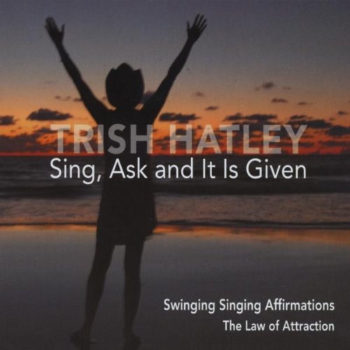 Play Sing, Ask and It Is Given by Trish Hatley on Amazon Music