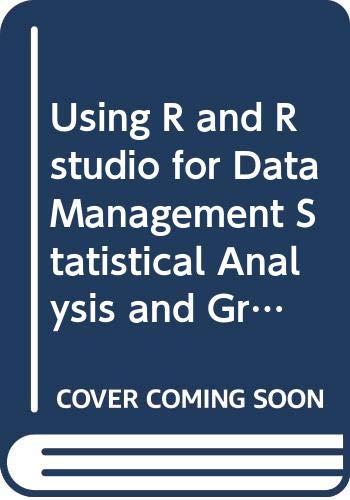 Using R and RStudio for Data Management, Statistical Analysis, and Graphics, Second Edition ...