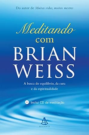 Amazon.com: Meditando com Brian Weiss: A Busca do Equil’brio, da Cura e ...