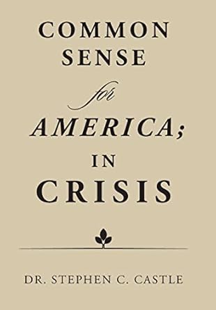 Buy Common Sense for America; in Crisis Book Online at Low Prices in ...