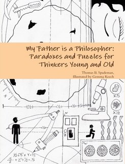 My Father is a Philosopher: Paradoxes and Puzzles for Thinkers Young ...