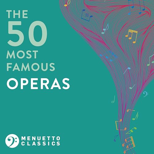 Play The 50 Most Famous Operas by VARIOUS ARTISTS on Amazon Music