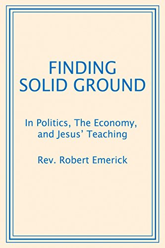 Finding Solid Ground: In Politics, The Economy, and Jesus' Teaching ...