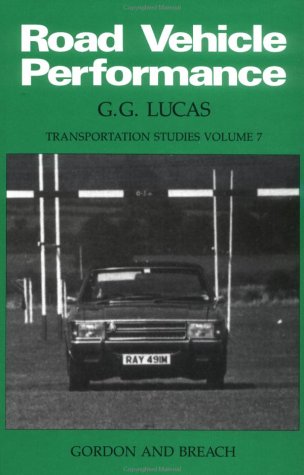 Road Vehicle Performance (Transportation Studies): Lucas, George Gordon ...
