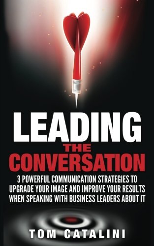 Leading the Conversation: 3 Powerful Communication Strategies to ...