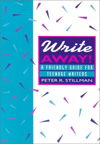 Amazon.com: Write Away!: A Friendly Guide for Teenage Writers ...