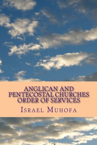 Anglican and Pentecostal Churches Order of Services: With Hymns, Songs ...