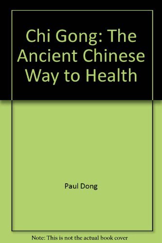Chi gong: The ancient Chinese way to health: Paul Dong: 9781557782069 ...