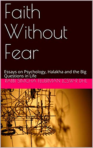 Faith Without Fear: Essays on Psychology, Halakha and the Big Questions ...