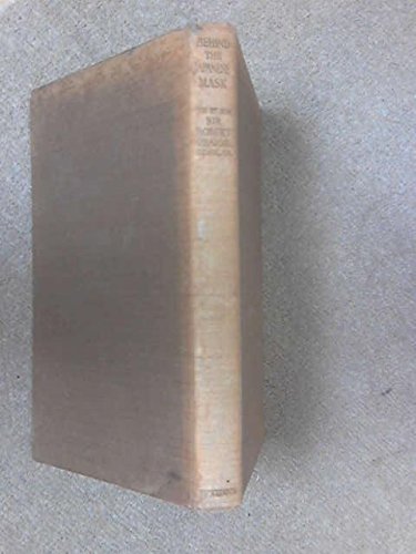 Behind the Japanese Mask.: Amazon.co.uk: Sir Robert Craigie: Books