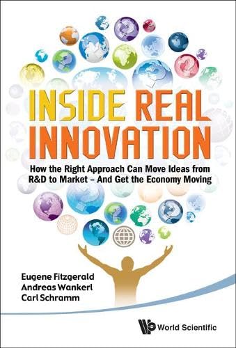 Inside Real Innovation: How The Right Approach Can Move Ideas From R&d ...