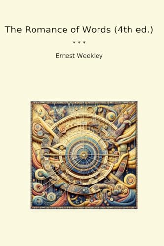 Amazon | The Romance of Words (4th ed.) (Classic Books) | Ernest ...