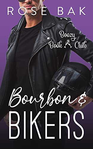Bourbon & Bikers: A Midlife Second Chance Romantic Comedy (Boozy Book ...