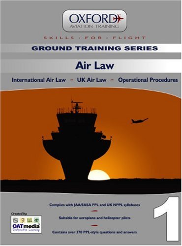Air Law for PPL and Beyond: International Law, UK Law, Operational ...