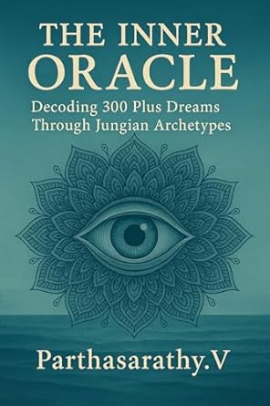 The Inner Oracle: Decoding 300 Plus Dreams Through Jungian Archetypes ...