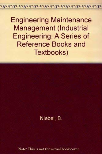 Engineering Maintenance Management (Industrial Engineering: A Series of ...