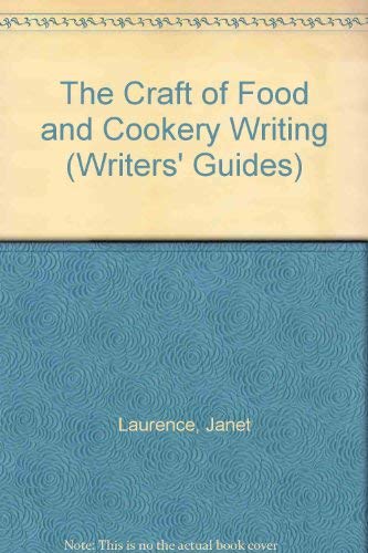 The Craft of Food and Cookery Writing (Writers' Guides): Laurence ...