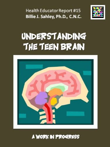 Understanding the Teen Brain - Health Educator Report #15 - Kindle ...