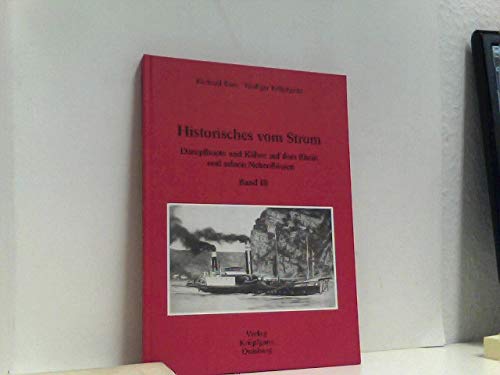 Historisches vom Strom . Dampfboote und Kähne auf dem Rhein und seinen ...