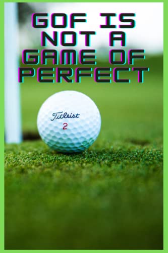 Snapklik.com : Golf IS Not A Game Of Perfect: Notebook: Golf Is Not A ...