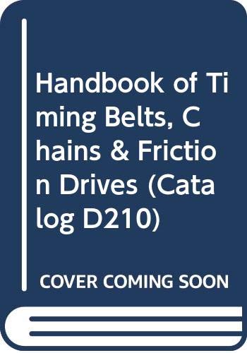 Handbook of Timing Belts, Chains & Friction Drives: 9789994199587 ...