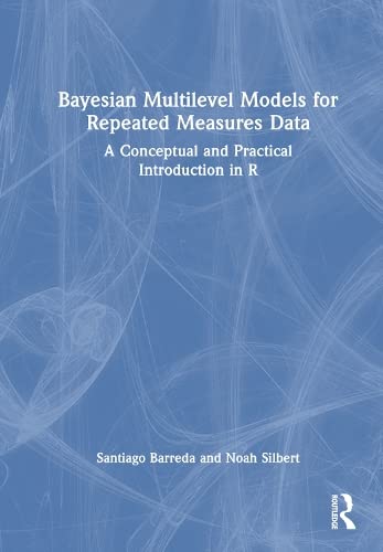 Bayesian Multilevel Models For Repeated Measures Data A