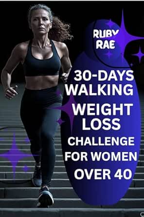 Amazon.com: 30-DAYS WALKING WEIGHT LOSS CHALLENGE FOR WOMEN OVER 40 ...