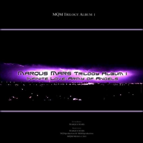 Play Marqus Mars Trilogy Album I (Infinite Love/Army of Angels) by ...