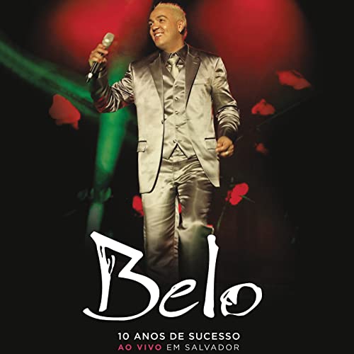 Belo - 10 Anos de Sucesso (Deluxe) by Belo on Amazon Music - Amazon.co.uk