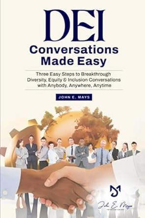 DEI Conversations Made Easy: Three Easy Steps to Breakthrough Diversity ...