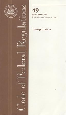 Code of Federal Regulations, Title 49, Transportation, Pt. 300-399 ...