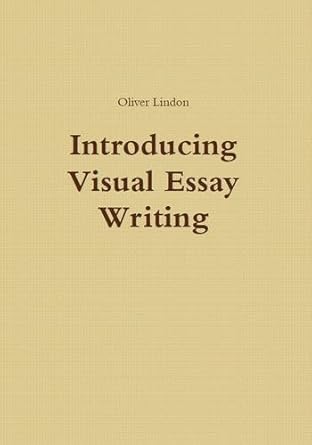 Introducing Visual Essay Writing: A Guide for Key Stage 3, GCSE (Key Stage 4), and A Level Year ...