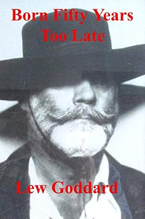 Amazon.com: Born Fifty Years Too Late eBook : Goddard, Lew: Kindle Store