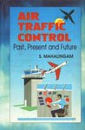 Air traffic control: Past, present and future: S. Mahalingam ...