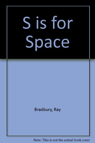 S is for Space: Bradbury, Ray: 9780553110173: Amazon.com: Books
