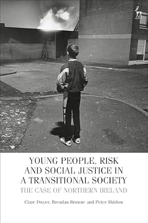 Young People, Risk, and Social Justice in a Transitional Society: The ...