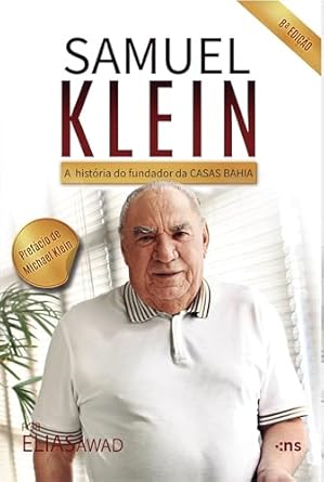Samuel Klein: a história do homem que revolucionou o varejo no Brasil ...