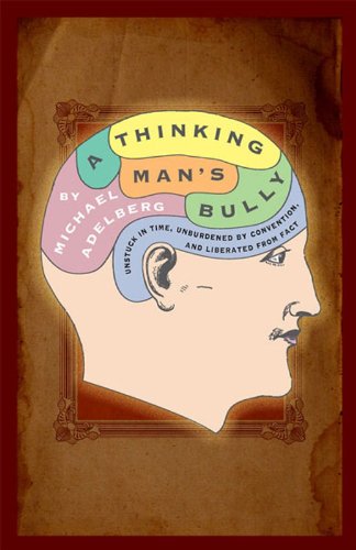 Amazon.com: A Thinking Man’s Bully eBook : Michael Adelberg: Kindle Store