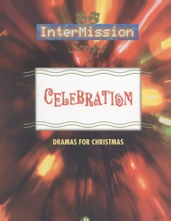 Celebration: Dramas for Christmas (Intermission Script Series): Bass ...