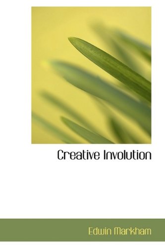 Creative Involution: Markham, Edwin: 9781110433001: Amazon.com: Books