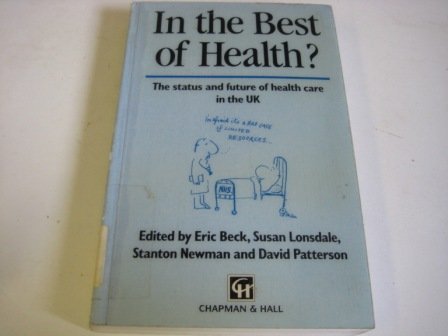 In the Best of Health?: The Status and Future of Health Care in the Uk ...
