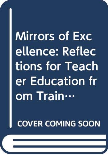 Mirrors of Excellence: Reflections for Teacher Education from Training ...